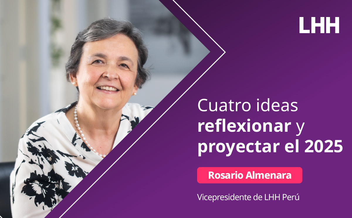 Cuatro ideas para reflexionar y proyectar el 2025 - LHH DBM Perú